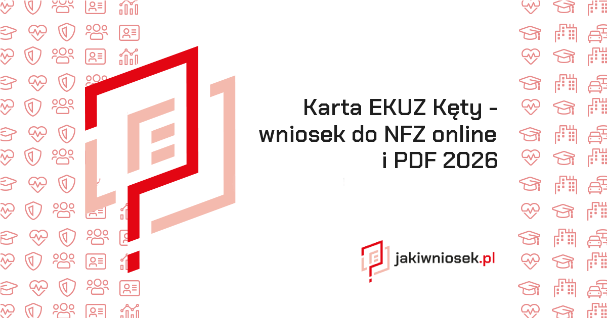 Karta EKUZ Kęty - wniosek do NFZ online i PDF 2026 • jakiwniosek.pl