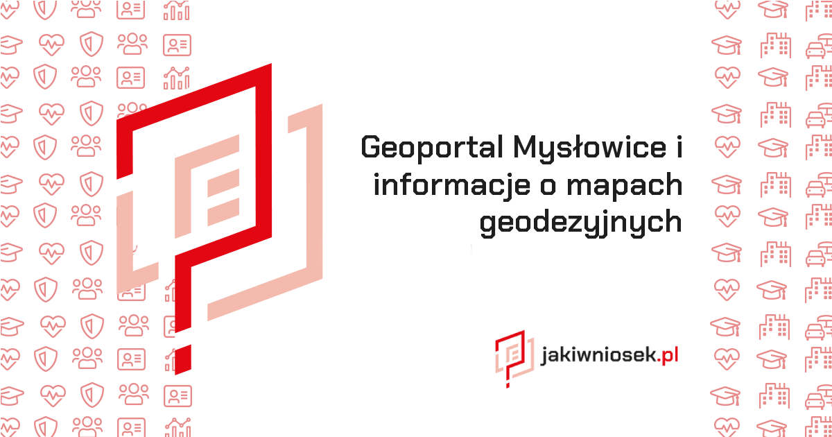 Geoportal Mysłowice i informacje o mapach geodezyjnych • jakiwniosek.pl