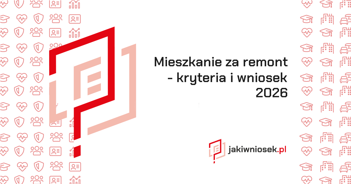 Mieszkanie za remont - kryteria i wniosek 2026 • jakiwniosek.pl
