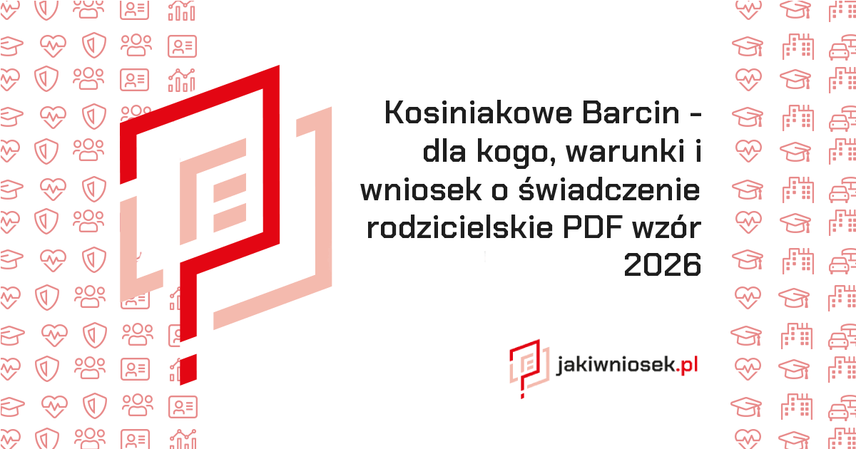 Kosiniakowe Barcin 2026 • Wniosek o świadczenie rodzicielskie online ...