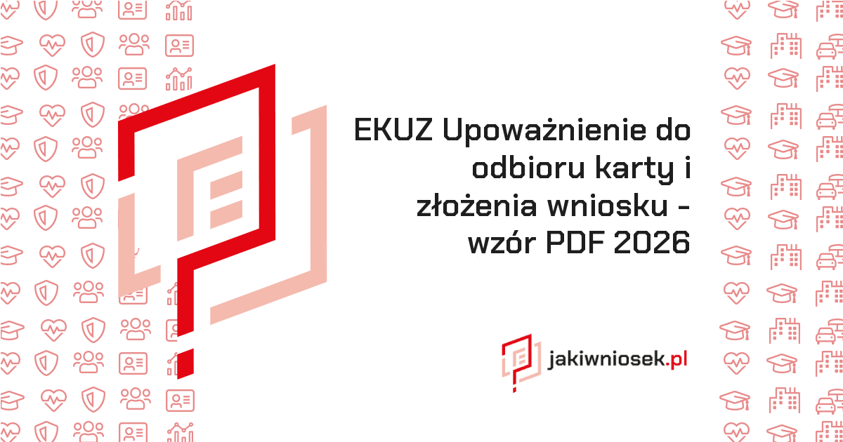 EKUZ Upoważnienie do odbioru karty i złożenia wniosku - wzór PDF 2026 ...