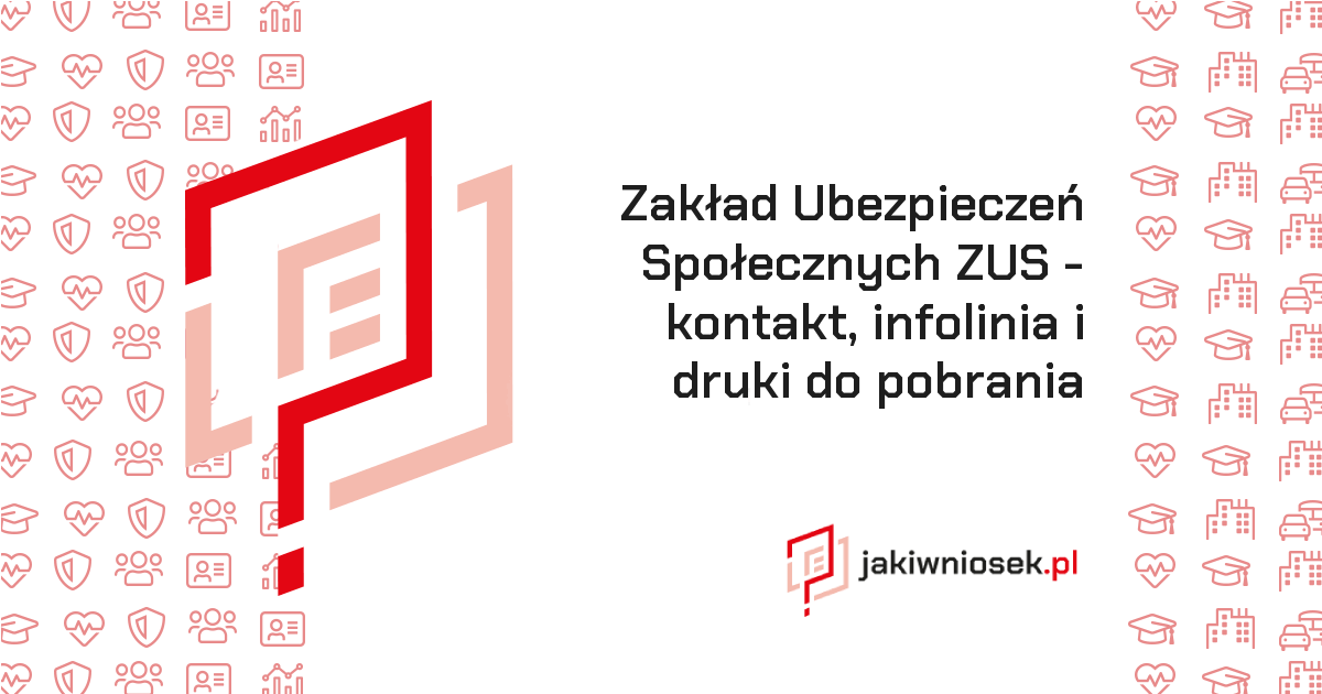 ZUS - kontakt, infolinia i druki do pobrania • jakiwniosek.pl